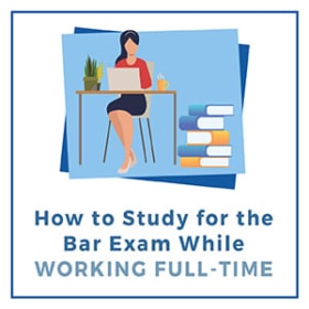 How to Study for the Bar Exam While Working Full-Time - CRUSH The Bar ...
